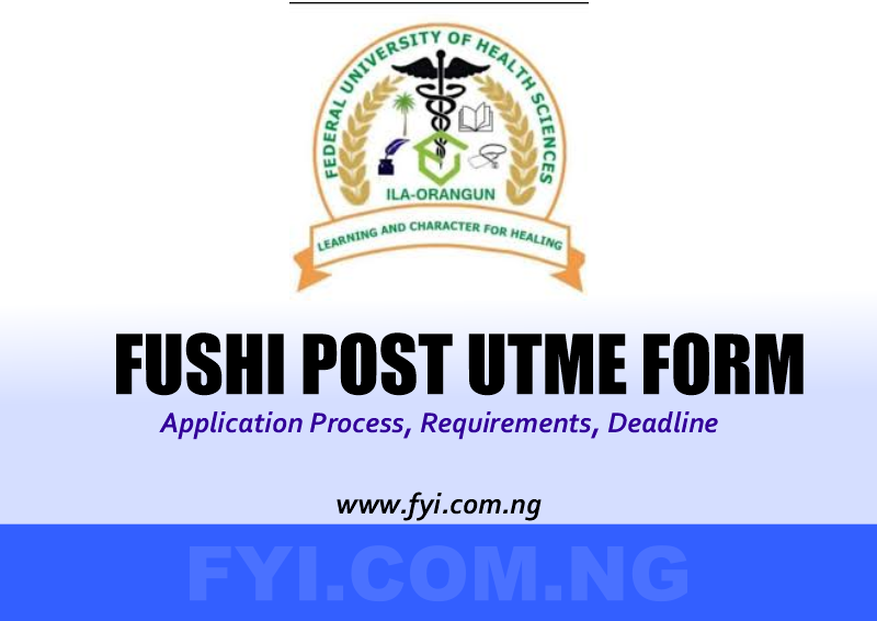 FUSHI Post UTME Portal 2025: Login Portal, Admission Form, Requirements ...